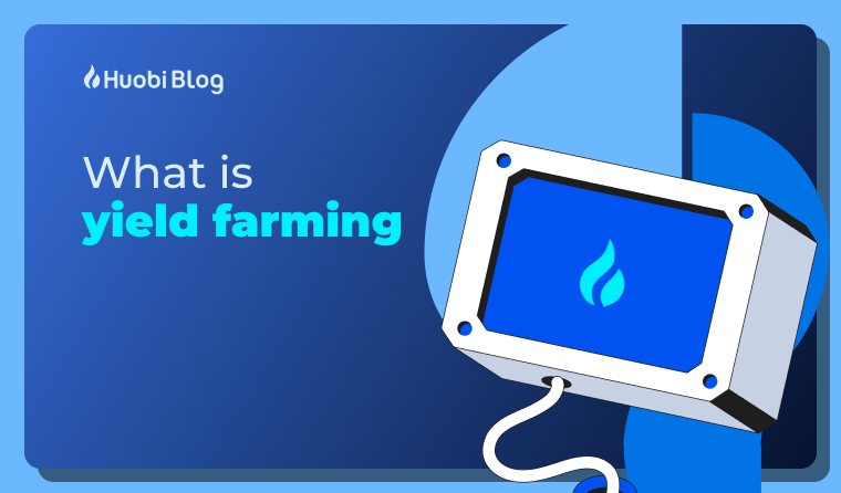 What is yield farming? - HTX Square