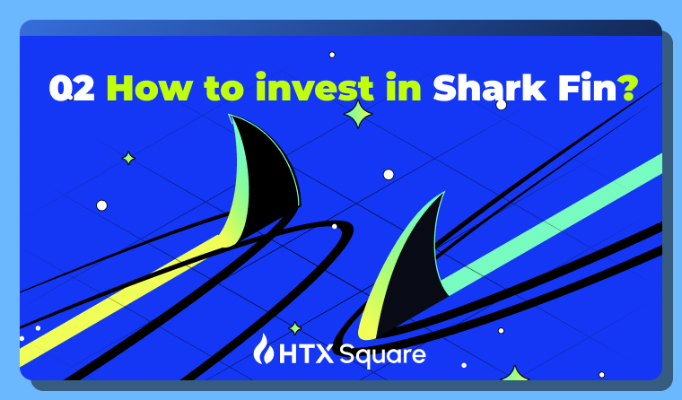 How to invest in Shark Fin? - HTX Square