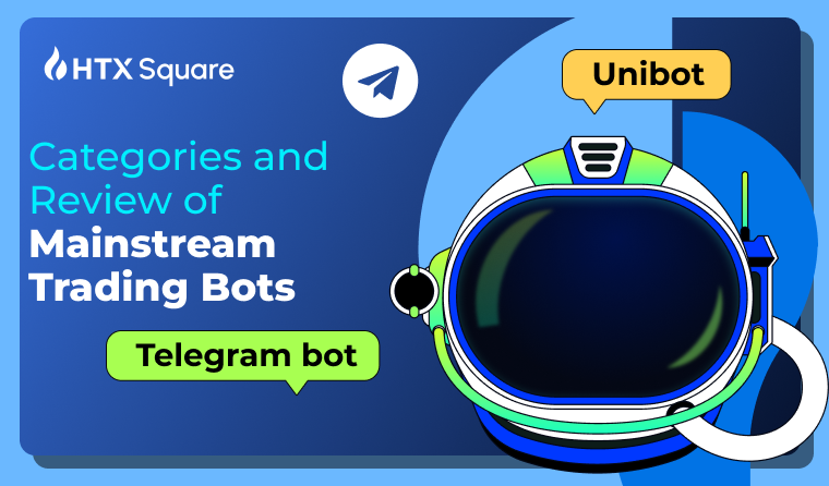Categories and Review of Mainstream Trading Bots - HTX Square