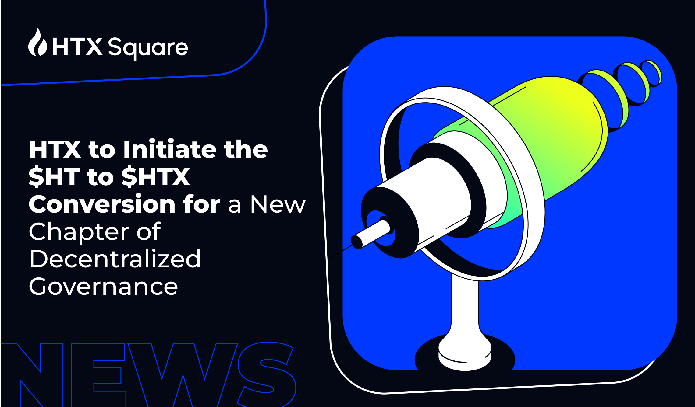 HTX to Initiate the $HT to $HTX Conversion for a New Chapter of ...