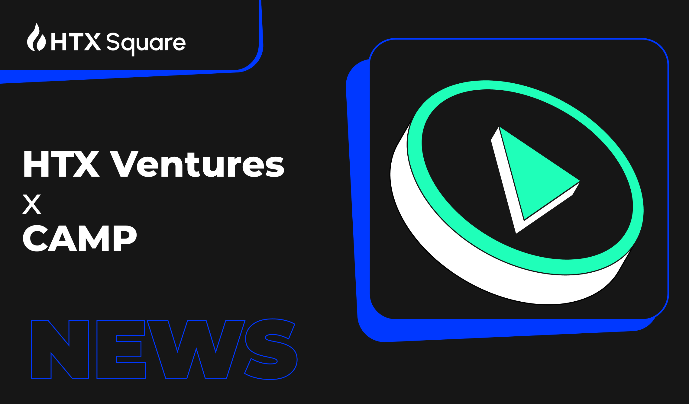 HTX Ventures Invests in Camp Network to Build the Future for Onchain Consumers - HTX Square