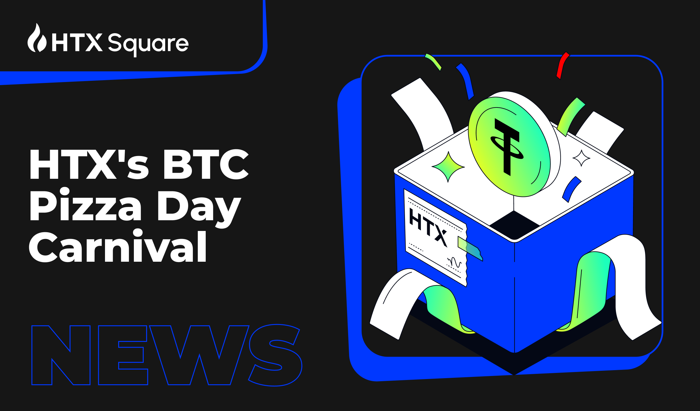 HTX’s BTC Pizza Day Carnival: 10,000 Pizza Coupons and 1 Million USDT ...