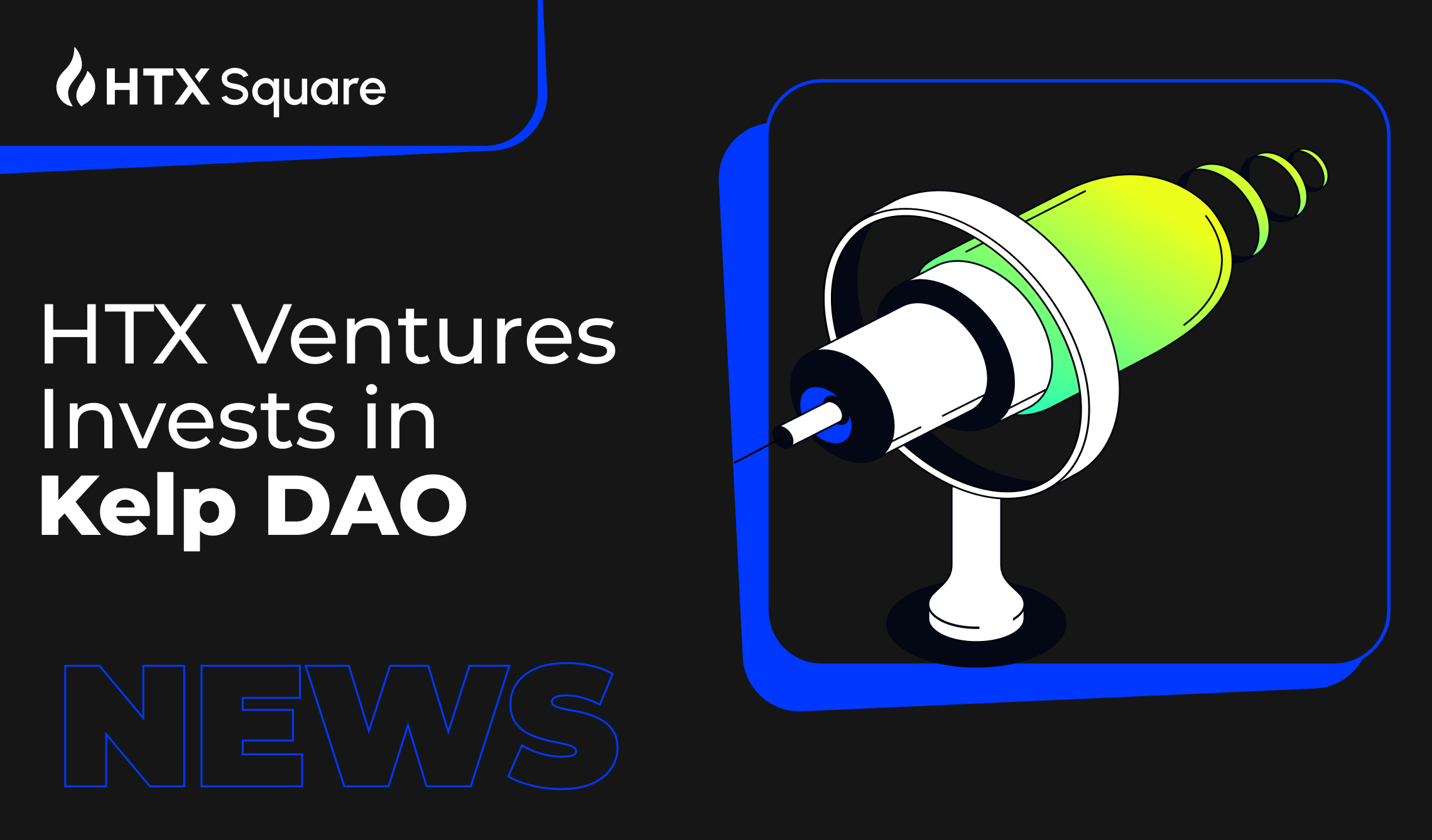 HTX Ventures Invests in Kelp DAO to Accelerate Restaking Innovations - HTX Square