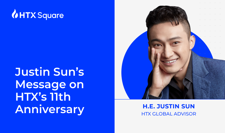 Justin Sun’s Message on HTX’s 11th Anniversary: A Crypto Pioneer’s Unwavering Commitment to User ...