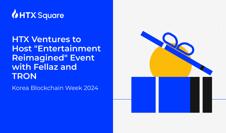HTX Ventures to Host "Entertainment Reimagined" Event with Fellaz and ...