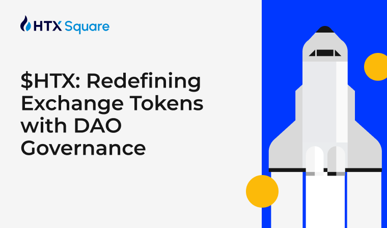 $HTX: Redefining Exchange Tokens with DAO Governance