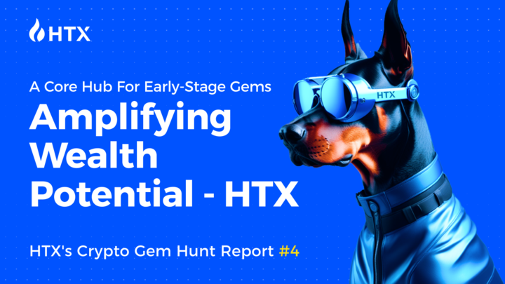HTX Crypto Gem Hunt Report #4: Amplifying Wealth Potential - HTX, a Core Hub for Early-Stage Gems