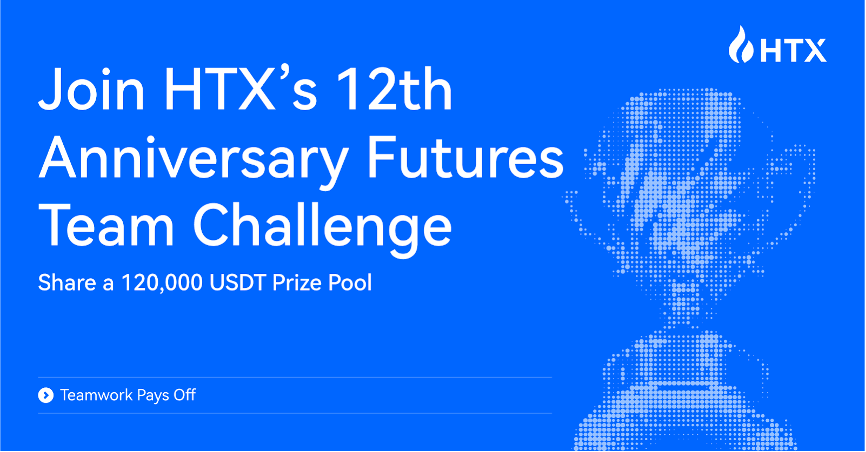Join HTX's 12th Anniversary Futures Team Challenge and Share a 120,000 ...