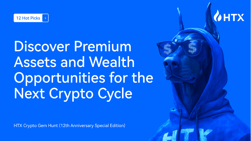 12 Hot Picks! HTX Crypto Gem Hunt: Discover Premium Assets and Wealth ...