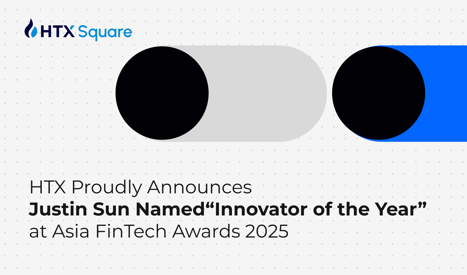 HTX Proudly Announces Justin Sun Named “Innovator of the Year” at Asia FinTech Awards 2025 - HTX ...